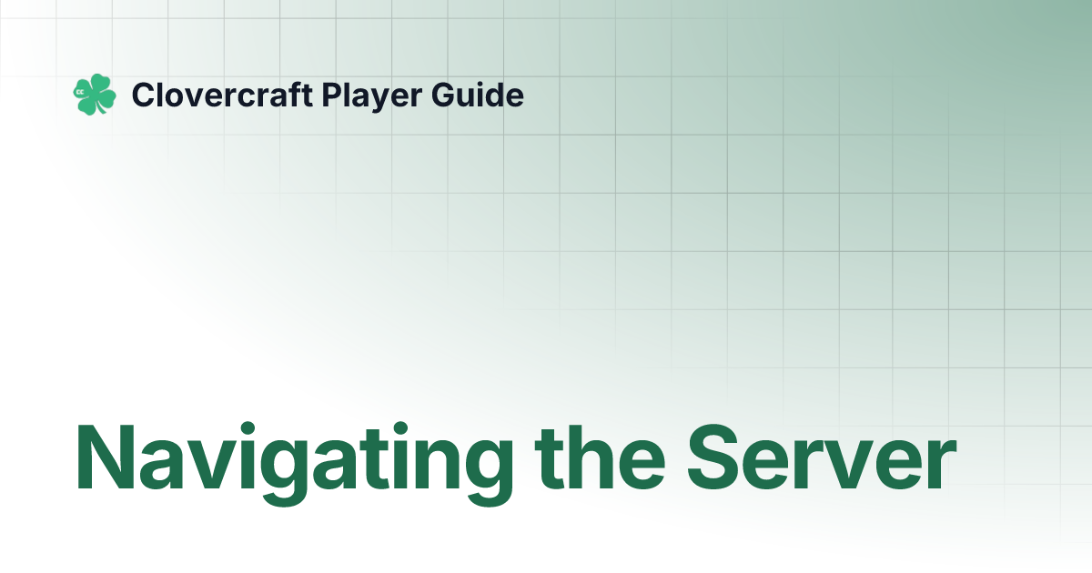 Navigating the Server | Clovercraft Player Guide